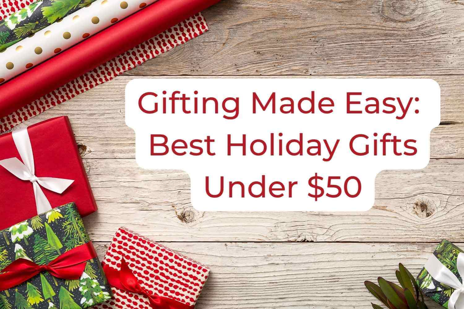 Best Affordable Holiday Gifts Under $50 for Christmas – GiftTree